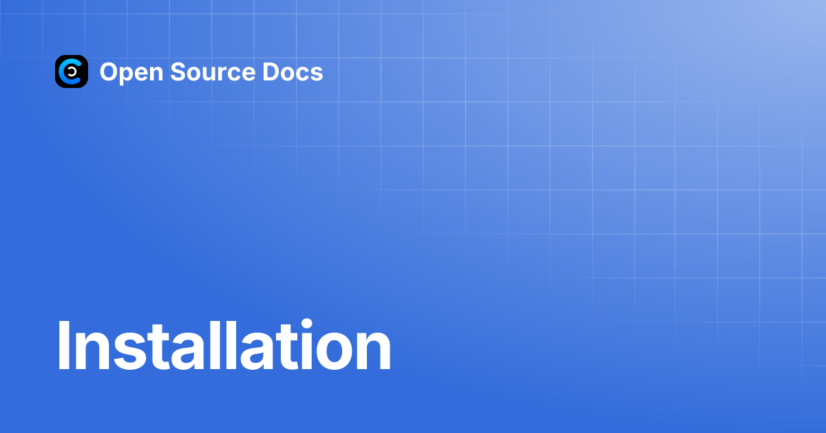 Installation Open Source Docs