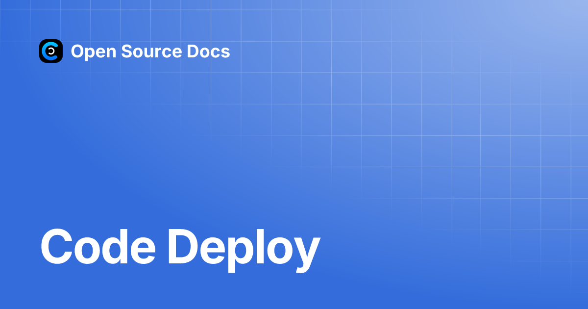 Code Deploy Open Source Docs